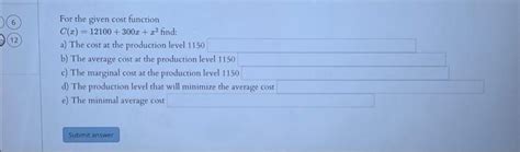 Solved For The Given Cose Function C X 12100 300x X2 Find