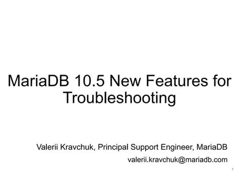 Mariadb 105 New Features For Troubleshooting Mariadb Server Fest 2020