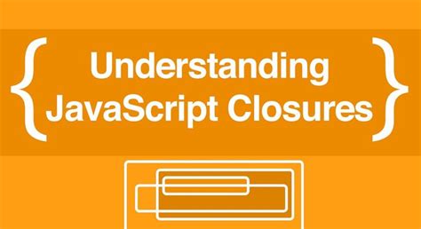 Understanding Javascript Closures With Ease Javascript Understanding
