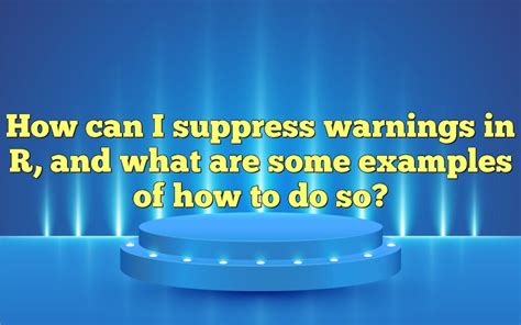 How Can I Suppress Warnings In R And What Are Some Examples Of How To Do So