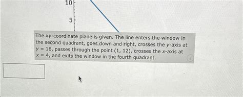 Solved The Xy Coordinate Plane Is Given The Line Enters The Chegg