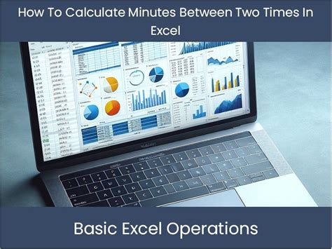 Excel Tutorial How To Calculate Minutes Between Two Times In Excel