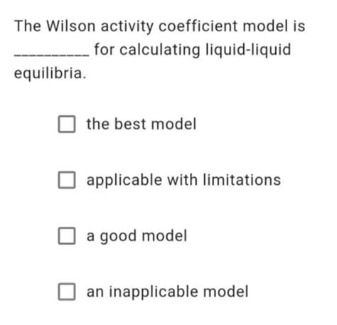 Solved The Wilson Activity Coefficient Model Is For