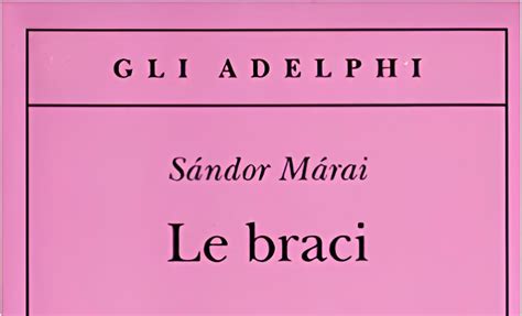 Le Braci Di Sándor Márai Recensione