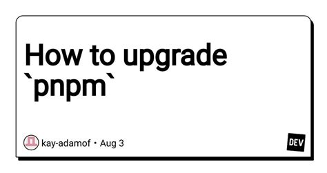 How To Upgrade `pnpm` Rdevto