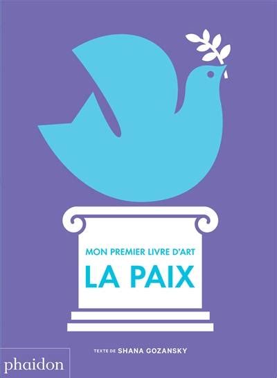 Livre La Paix Mon Premier Livre Dart Le Livre De Shana Gozansky