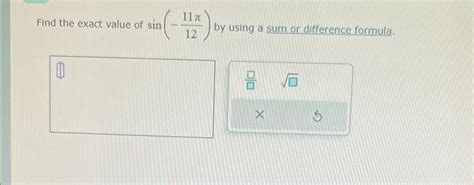 Solved Find the exact value of sin 11π12 by using a sum Chegg com