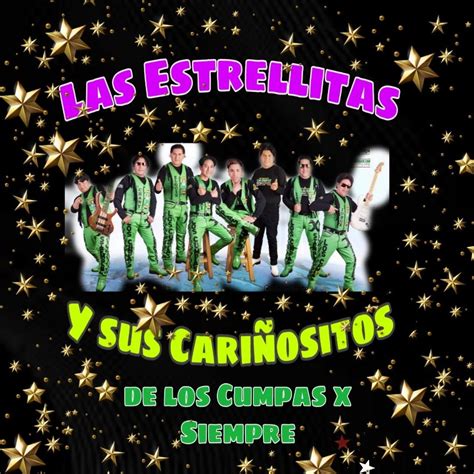 Las Estrllitas Y Sus Cariñositos De Los Cumpas X Siempre