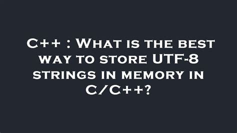 C What Is The Best Way To Store UTF Strings In Memory In C C YouTube