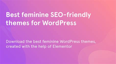 Best Feminine SEO Friendly Themes For WordPress Designed By Elementor