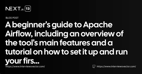 A beginner's guide to Apache Airflow, including an overview of the tool's main features and a ...