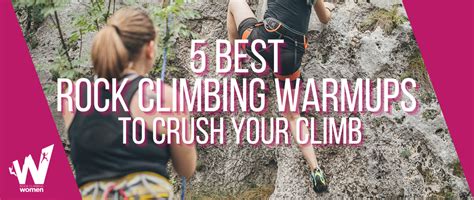 5 Best Rock Climbing Warm Ups To Crush Your Climb