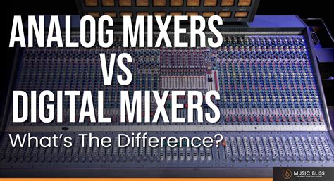 analog mixers vs digital mixers what s the difference — music bliss