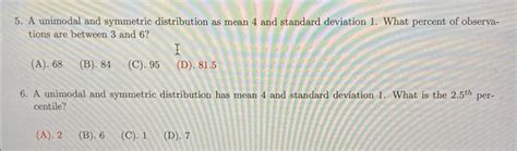 Solved 5 A Unimodal And Symmetric Distribution As Mean 4