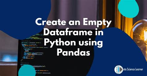 How To Create An Empty Dataframe In Python Using Pandas