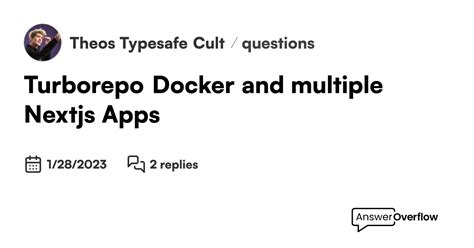Turborepo Docker And Multiple Nextjs Apps Theos Typesafe Cult