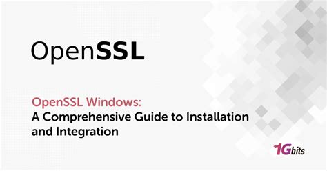 openssl windows a comprehensive guide to installation and integration