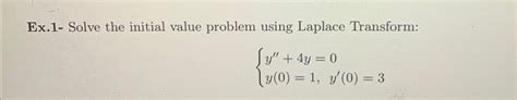 Ex1 ﻿solve The Initial Value Problem Using Laplace