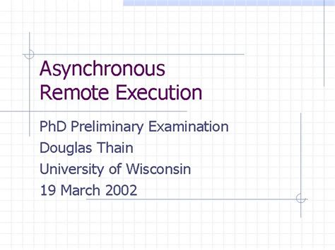 Asynchronous Remote Execution Ph D Preliminary Examination Douglas
