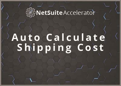 Auto Calculate Shipping Cost NetSuite Accelerator