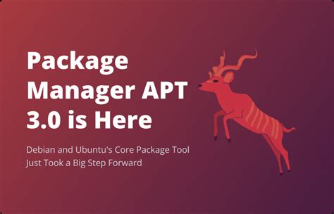 Apt 3 0 A Big Step Forward For Debian And Ubuntus Core Package Tool