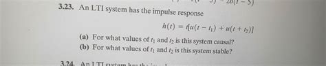 Solved An LTI System Has The Impulse Response