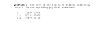 solved question 3 following logical addresses compute corresponding