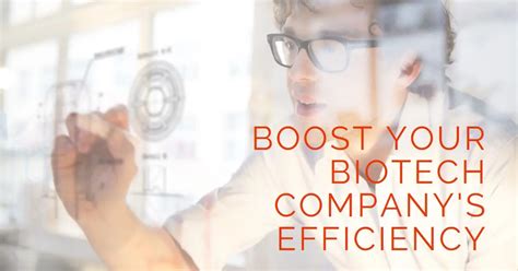 How To Boost Your Biotech Companys Efficiency Excelebiz