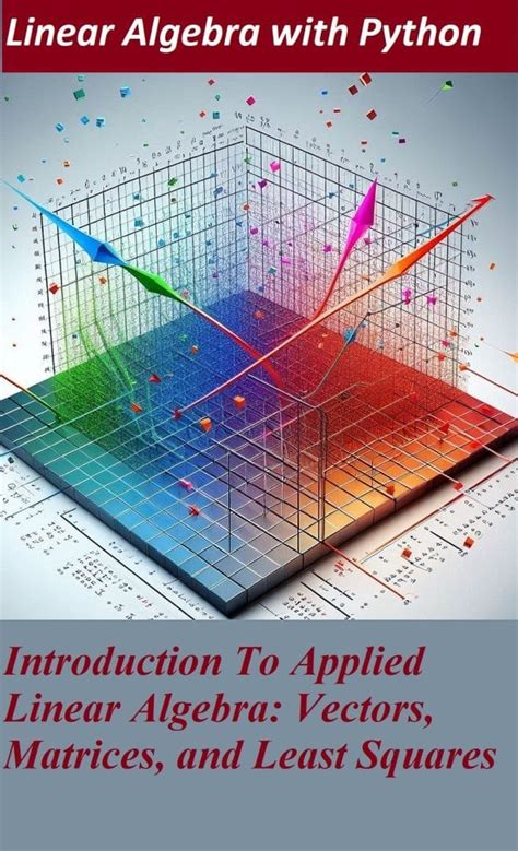 Mastering Applied Linear Algebra With Python Unlock The Incredible