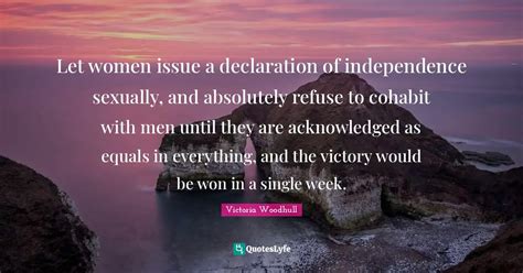 Let Women Issue A Declaration Of Independence Sexually And Absolutely Quote By Victoria