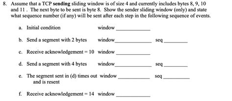 Solved 8 Assume That A Tcp Sending Sliding Window Is Of