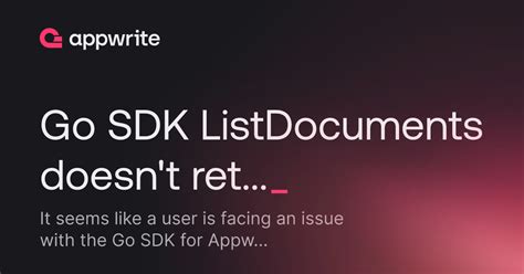 Go Sdk Listdocuments Doesnt Retrieve Documents Data Threads Appwrite