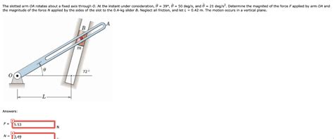 Solved The Slotted Arm OA Rotates About A Fixed Axis Through Chegg