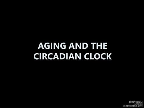 PPT AGING AND THE CIRCADIAN CLOCK PowerPoint Presentation Free Download ID 5532068