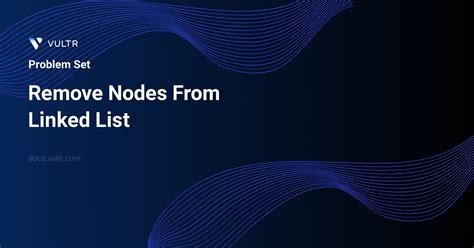 2487 Remove Nodes From Linked List Solutions And Explanation Vultr Docs