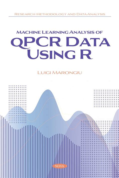 Machine Learning Analysis Of QPCR Data Using R Nova Science Publishers
