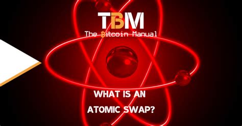 what is an atomic swap the bitcoin manual