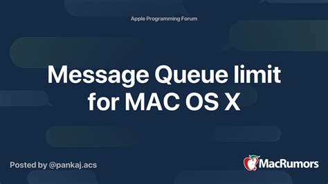 Message Queue Limit For Mac Os X Macrumors Forums
