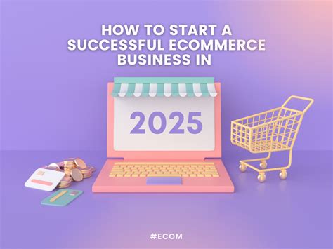 How To Start A Successful Ecommerce Business In 2025 Jackpoto