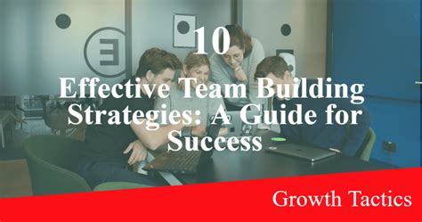 Effective Team Building Strategies A Guide For Success