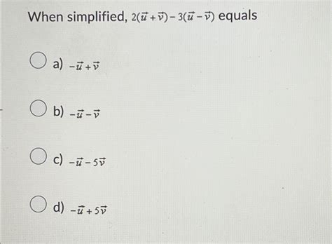 solved when simplified 2 vec u vec v 3 vec u vec v