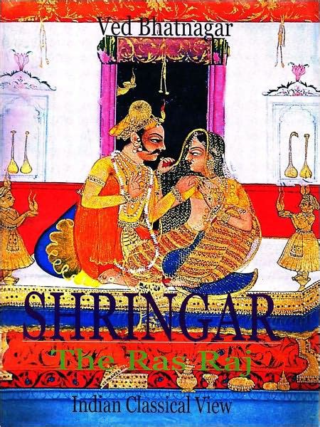 Shringar The Ras Raj A Classical Indian View By Ved Bhatnagar Ebook Barnes And Noble®