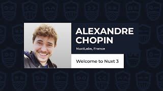 Welcome To Nuxt ALEXANDRE CHOPIN Vue Js Live Vue Js Live Devconf Net