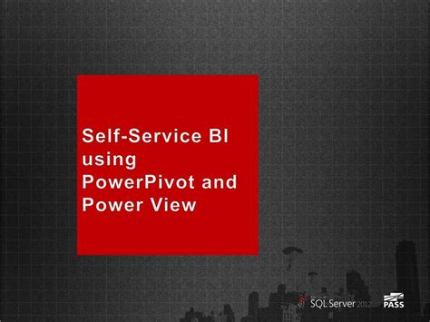 Ppt S Elf Service Bi Using Powerpivot And Power View Powerpoint Presentation Id1048394