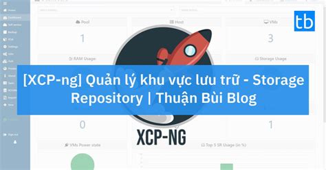 Xcp Ng Quản Lý Khu Vực Lưu Trữ Storage Repository Thuận Bùi Blog