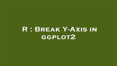R Break Y Axis In Ggplot2 Youtube