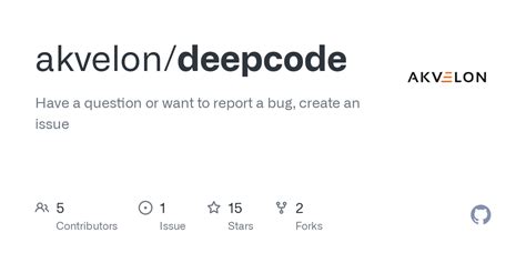 Github Akvelondeepcode Have A Question Or Want To Report A Bug