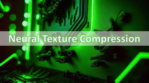 Ki Und Nvidia Neural Texture Compression Für Mehr Details