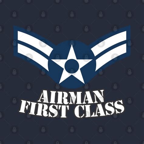 Airman First Class Airman First Class T Shirt Teepublic