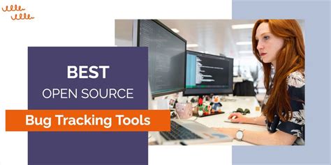 Which Open Source Bug Tracking Tools Would Be Best For You